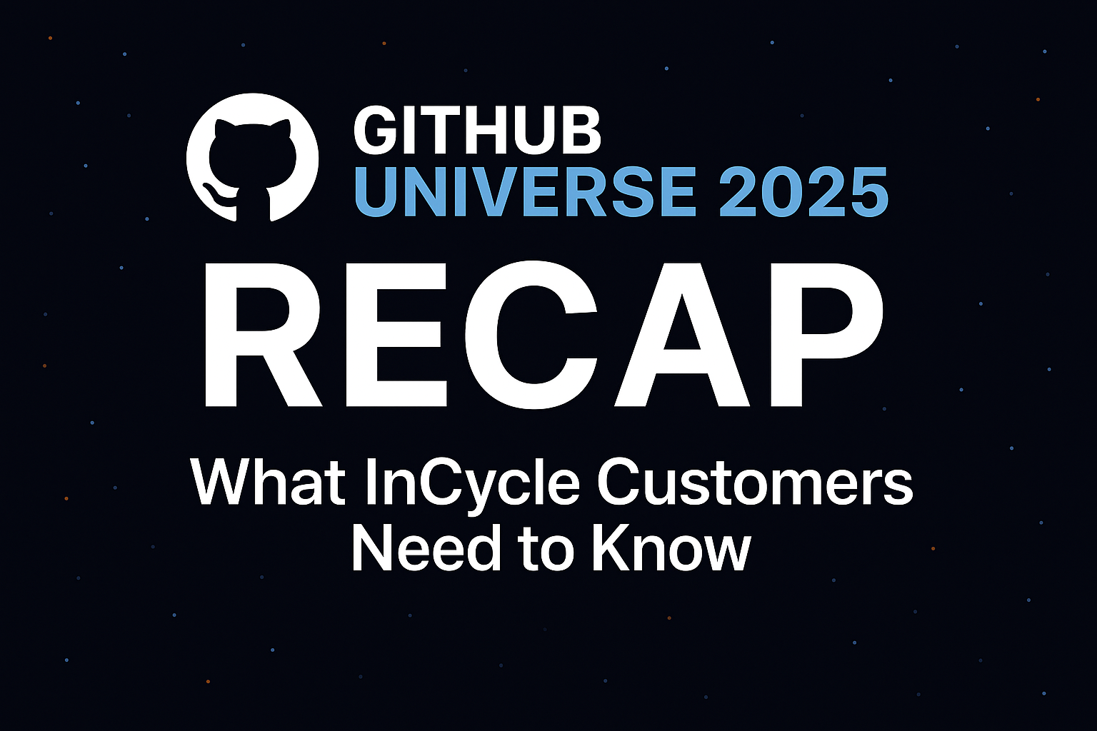 GitHub Universe 2025 Top Announcements